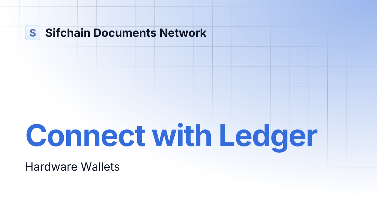 Connect with Ledger | Sifchain Documents Network