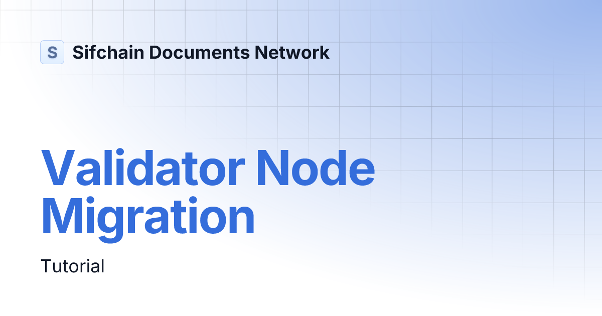 Validator Node Migration | Sifchain Documents Network