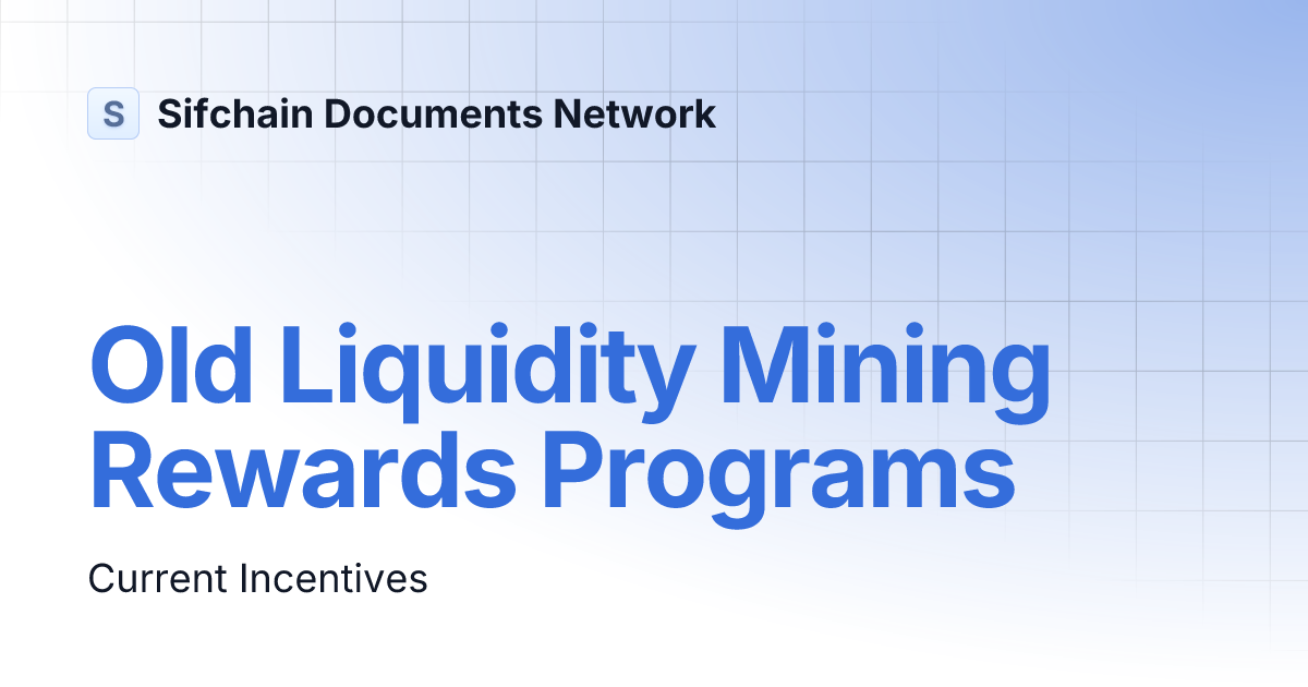 Old Liquidity Mining Rewards Programs | Sifchain Documents Network