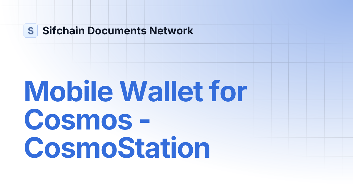 Mobile Wallet for Cosmos - CosmoStation | Sifchain Documents Network