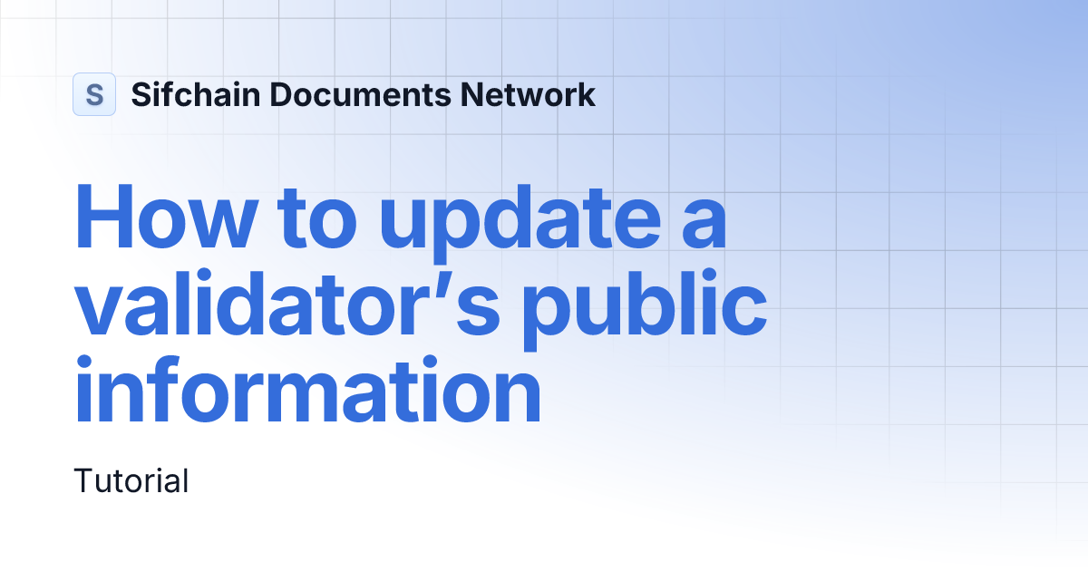 How to update a validator’s public information | Sifchain Documents Network
