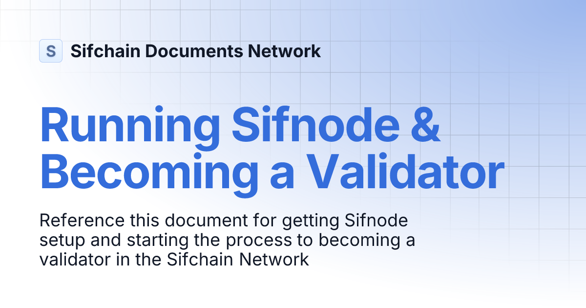 Running Sifnode & Becoming a Validator | Sifchain Documents Network
